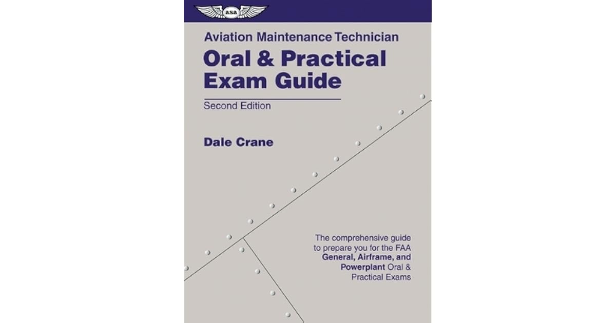 Aviation Maintenance Technician Oral & Practical Exam Guide by Dale Crane