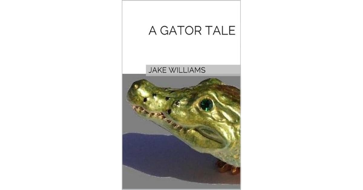 A Gator Tale by Jake Williams
