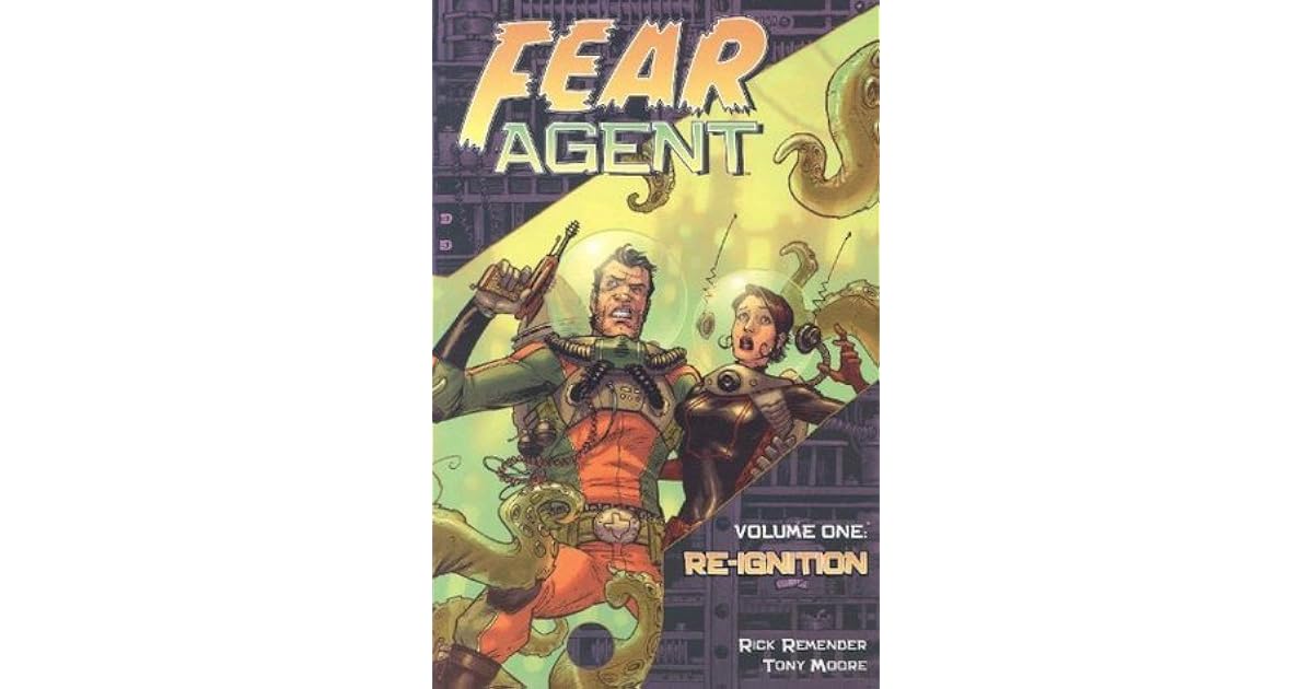 Fear Agent, Volume 1: Re-Ignition by Rick Remender