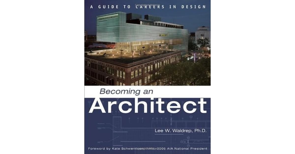 Becoming an Architect: A Guide to Careers in Design by Lee Waldrep