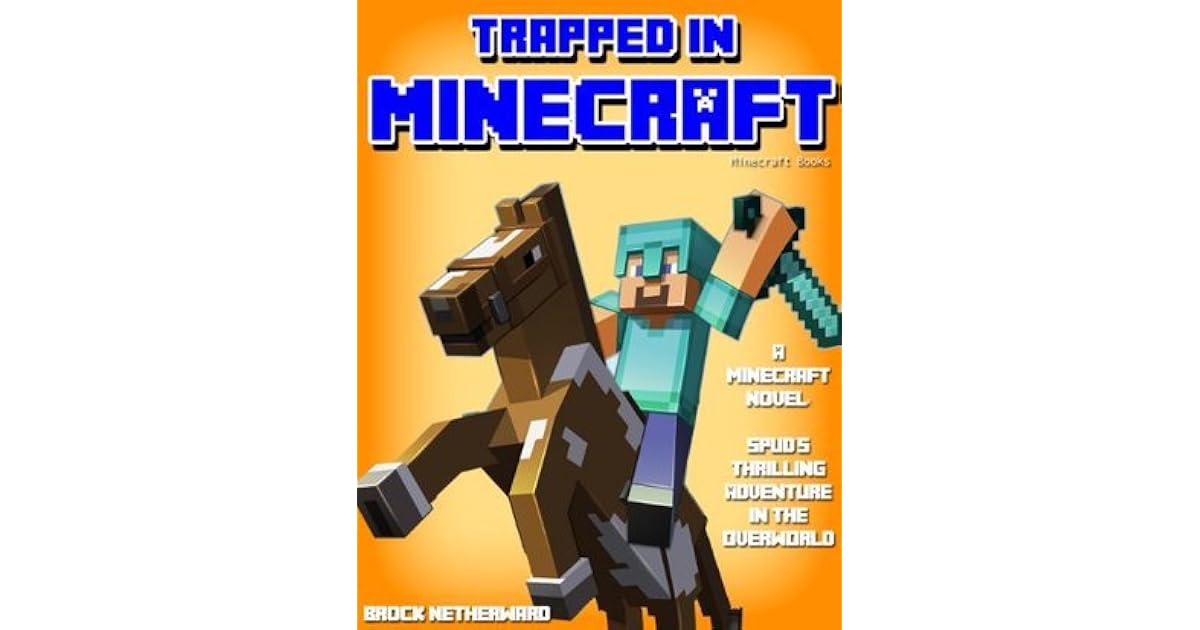 Minecraft Novel: Trapped In Minecraft (Spud's Thrilling Adventure in ...