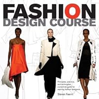 Fashion Design Course: Principles, Practice, and Techniques: The ...