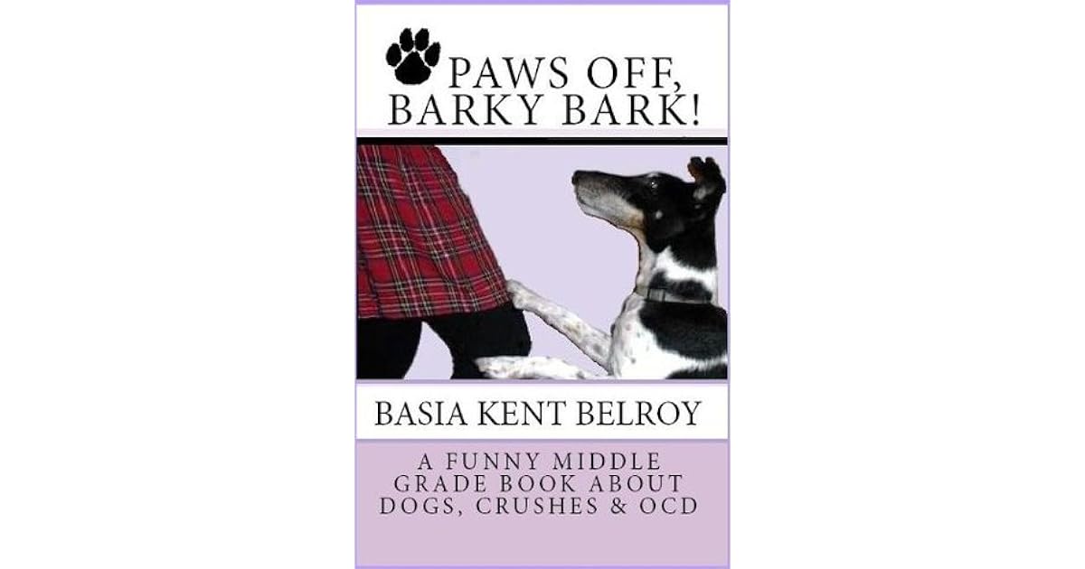 PAWS OFF, BARKY BARK! A Funny Middle Grade Book about Dogs, Crushes ...