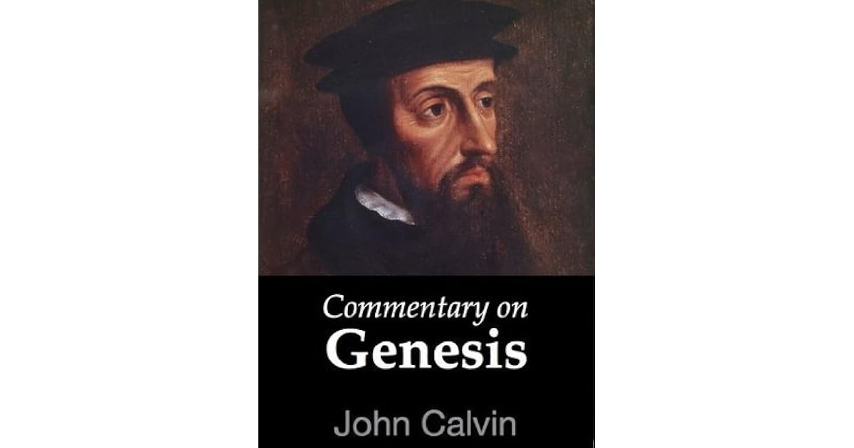 Commentary on Genesis by John Calvin