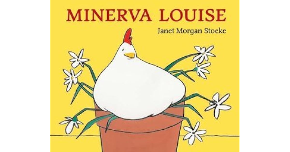 Minerva Louise by Janet Morgan Stoeke