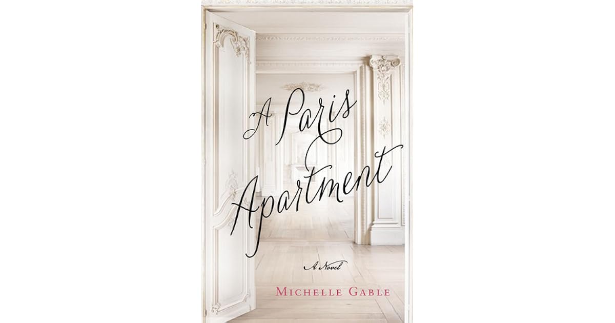 A Paris Apartment by Michelle Gable — Reviews, Discussion, Bookclubs, Lists