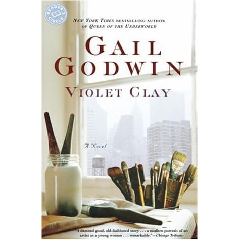 Violet Clay by Gail Godwin — Reviews, Discussion, Bookclubs, Lists