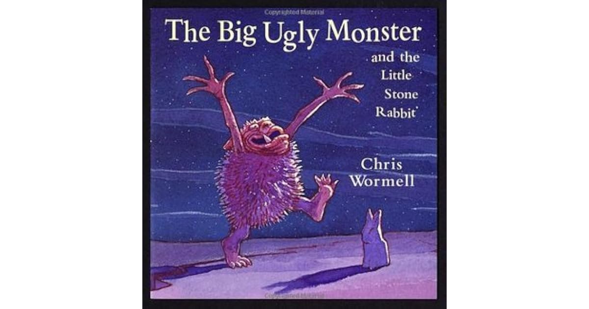 The Big Ugly Monster And The Little Stone Rabbit by Christopher Wormell