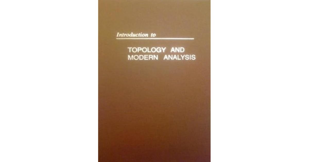 Introduction to Topology and Modern Analysis by George F. Simmons