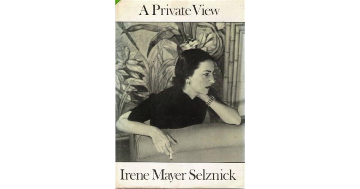 A Private View by Irene Mayer Selznick