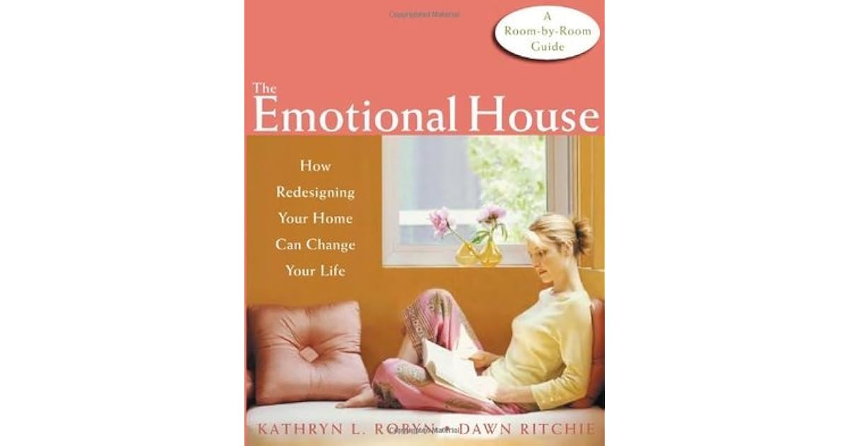 The Emotional House: How Redesigning Your Home Can Change Your Life by ...