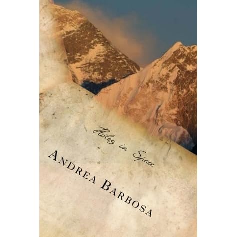 Holes in Space - a poetry collection by Andrea Barbosa — Reviews ...