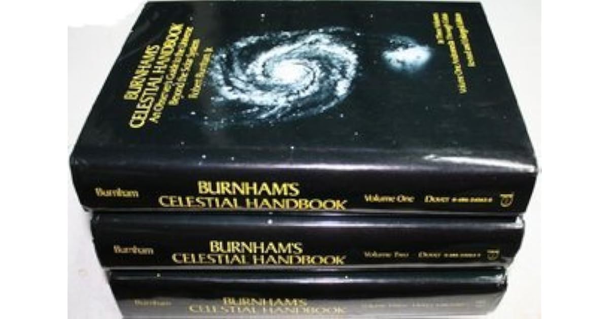 Burnham's Celestial Handbook: An Observers Guide to the Universe Beyond ...