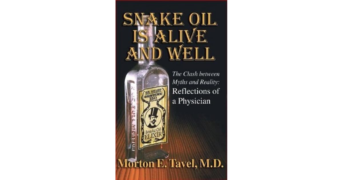 Snake Oil is Alive & Well "The Clash between Myths and Reality ...