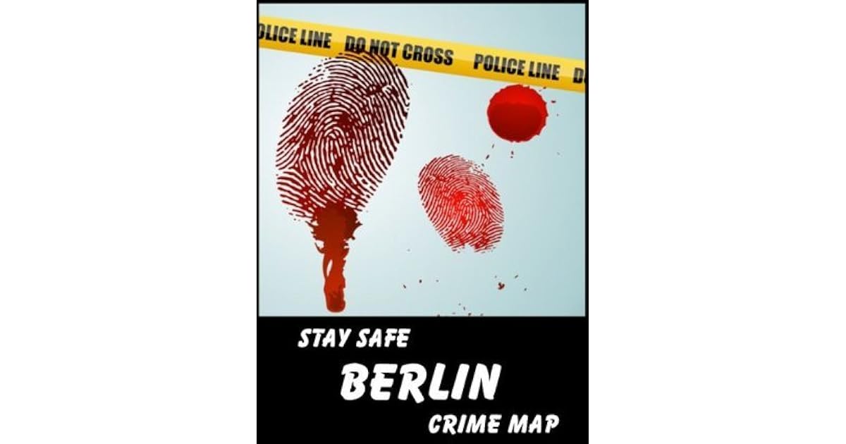 Stay Safe Crime Map of Berlin by Michael Gard