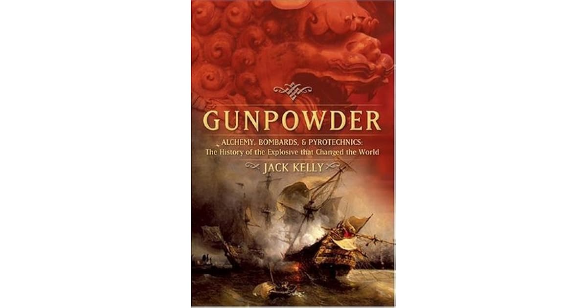 Gunpowder: Alchemy, Bombards, and Pyrotechnics: The History of the ...