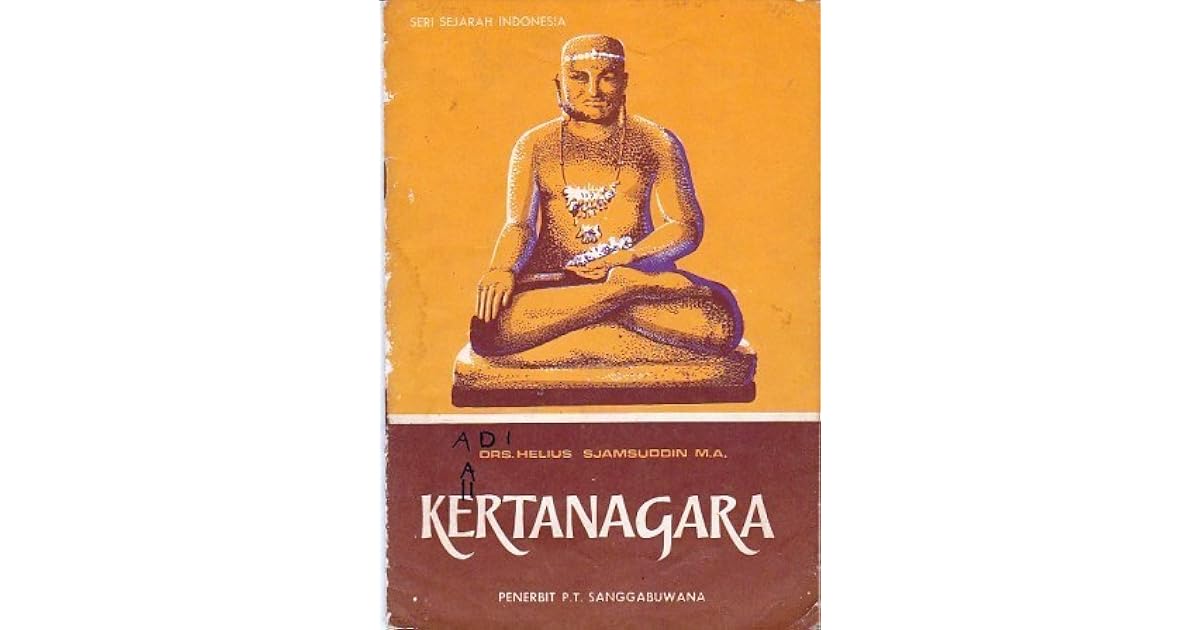 Kertanagara by Helius Sjamsuddin