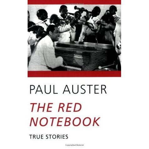 The Red Notebook: True Stories by Paul Auster — Reviews, Discussion ...