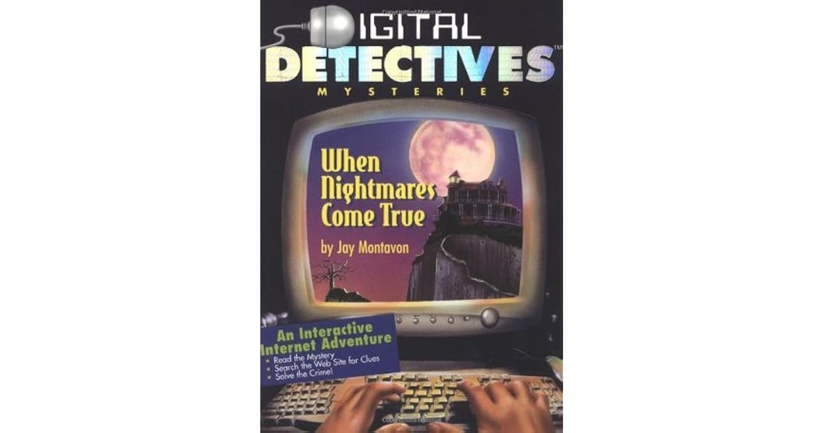 Digital Detectives Mysteries #2: When Nightmares Come True by Jay R ...