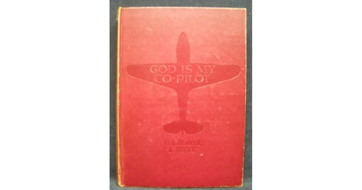 God Is My Co-pilot by Robert L. Scott Jr.