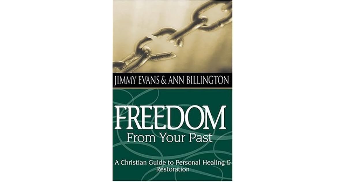 Freedom from Your Past by Jimmy Evans