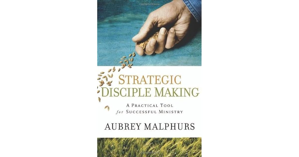 Strategic Disciple Making: A Practical Tool for Successful Ministry by ...