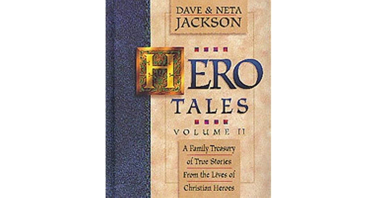 Hero Tales, Vol. II: A Family Treasury of True Stories from the Lives ...
