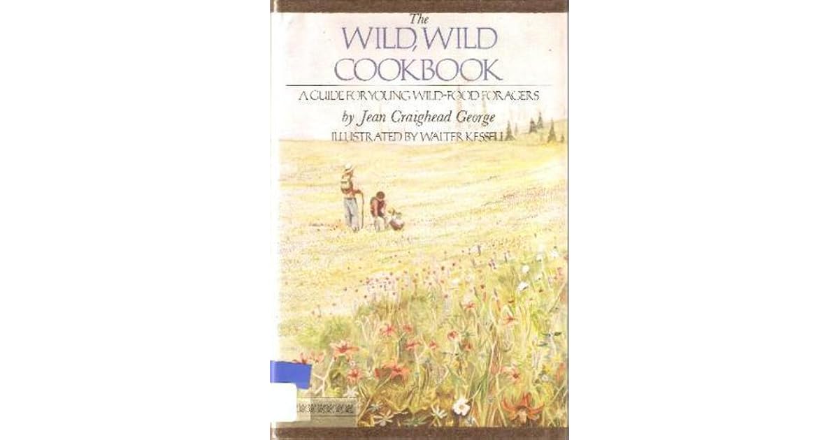 The Wild, Wild Cookbook: A Guide for Young Wild-Food Foragers by Jean ...