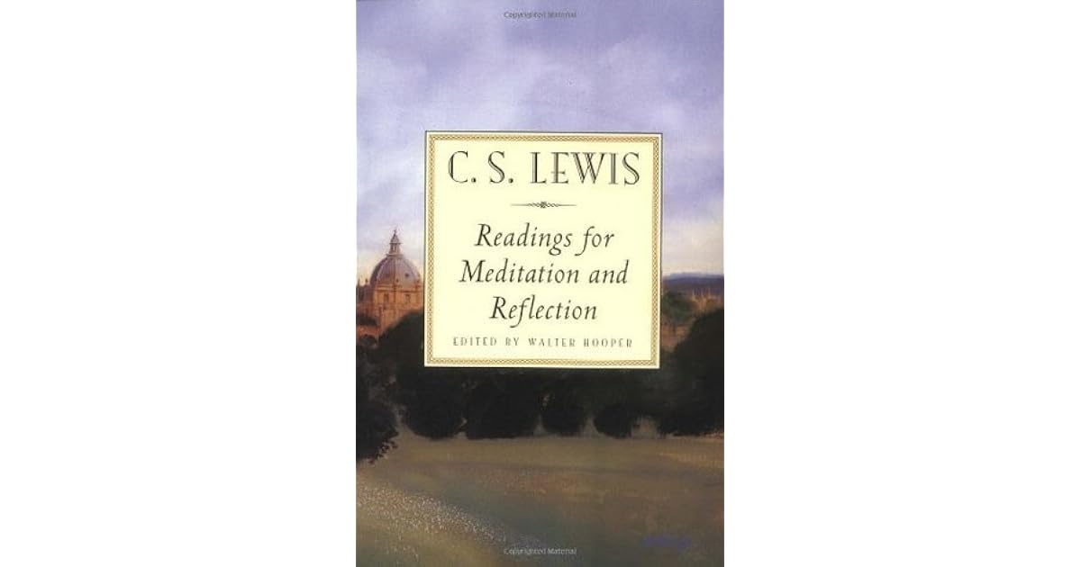 Readings for Meditation and Reflection by C.S. Lewis