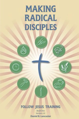 Making Radical Disciples: Multiply Disciples in a Discipleship Movement ...