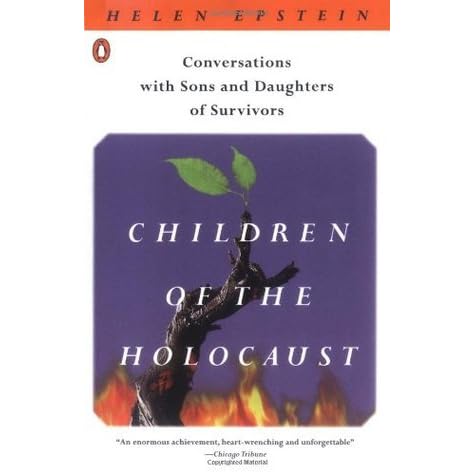 Children of the Holocaust: Conversations with Sons and Daughters of ...