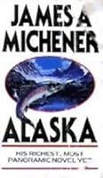 Alaska by James A. Michener