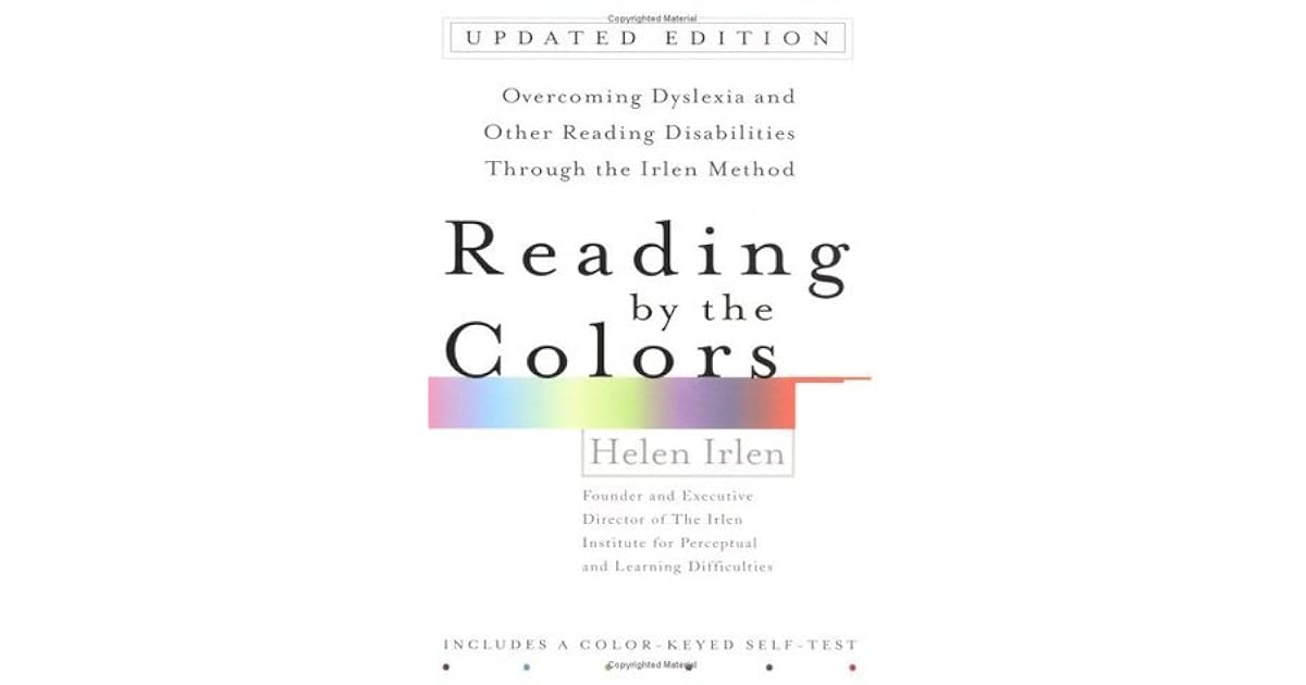 Reading by the Colors: Overcoming Dyslexia and Other Reading ...