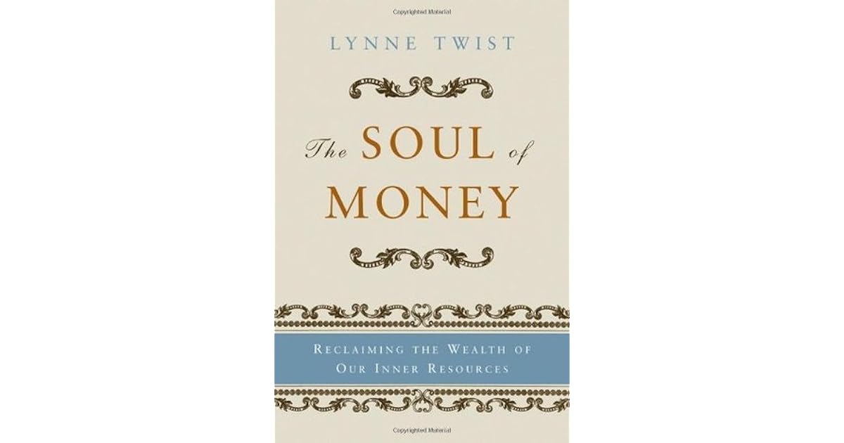 The Soul of Money: Transforming Your Relationship with Money and Life ...