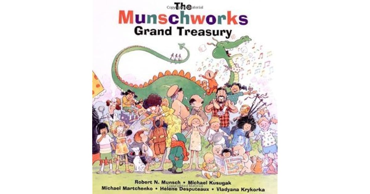 The Munschworks Grand Treasury by Robert Munsch