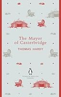 The Mayor of Casterbridge by Thomas Hardy
