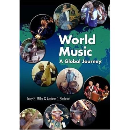 World Music: A Global Journey by Terry E. Miller — Reviews, Discussion ...