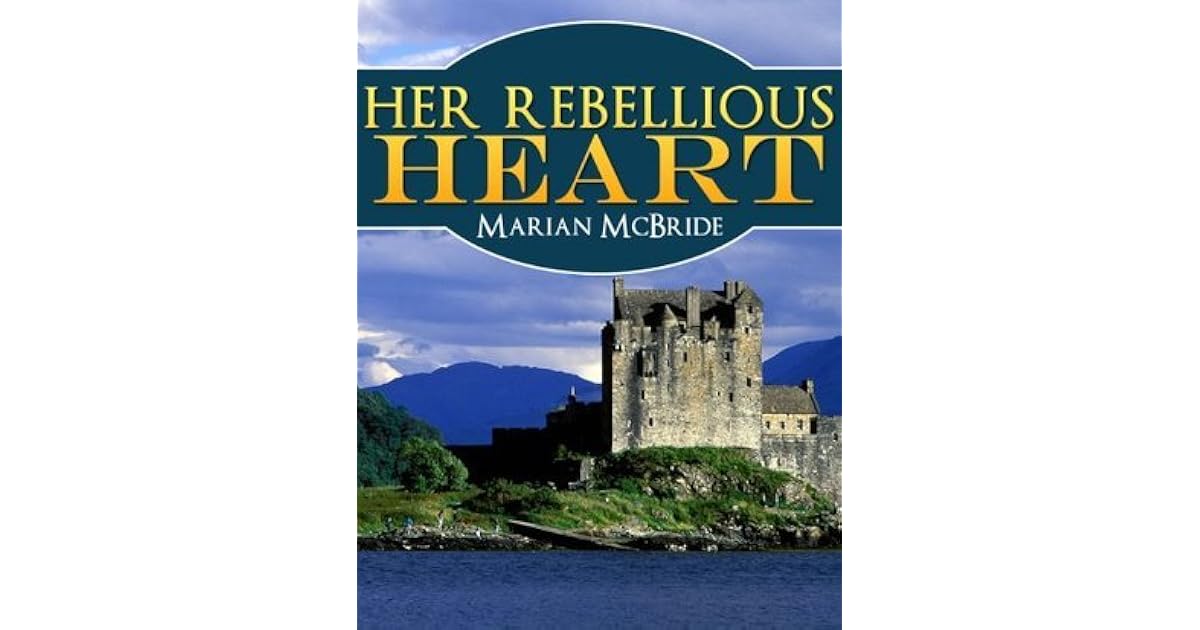 Her Rebellious Heart by Marian McBride