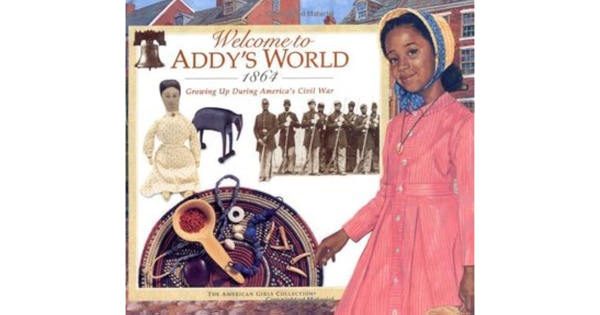 Welcome to Addy's World · 1864: Growing Up During America's Civil War ...
