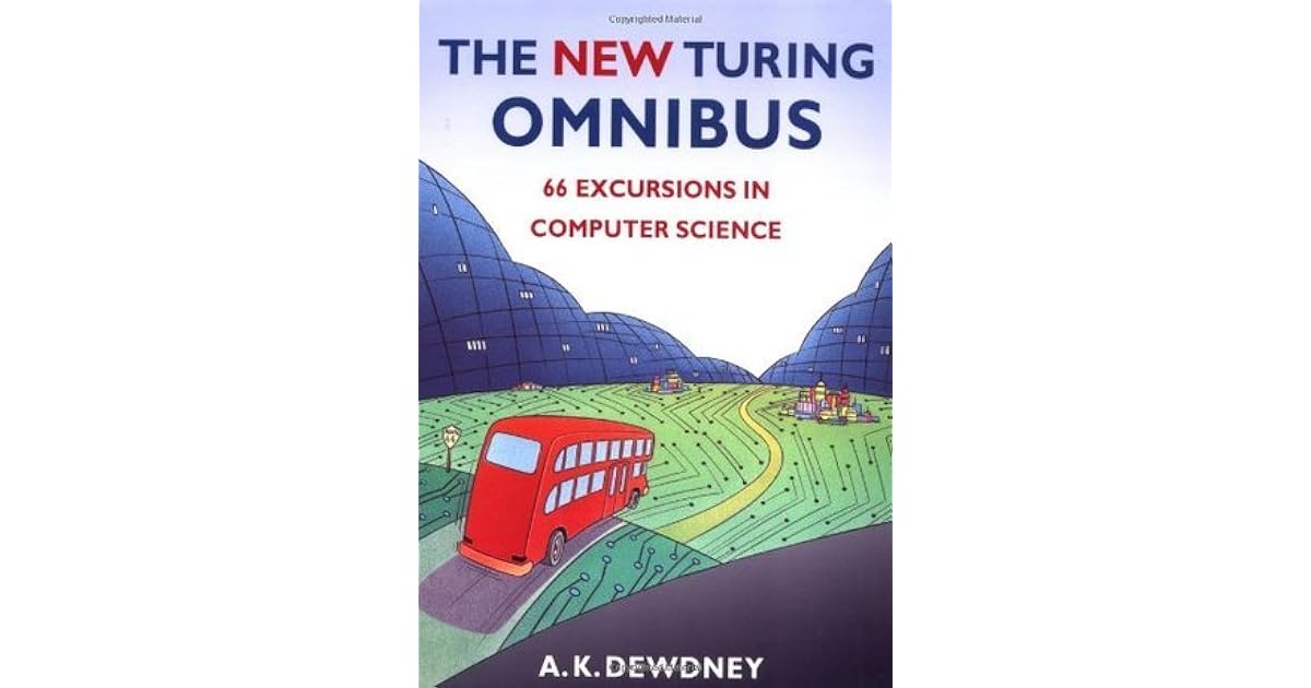 The New Turing Omnibus: Sixty-Six Excursions in Computer Science by A.K ...