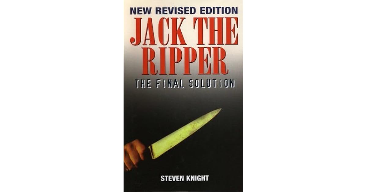 Jack the Ripper: The Final Solution by Stephen Knight
