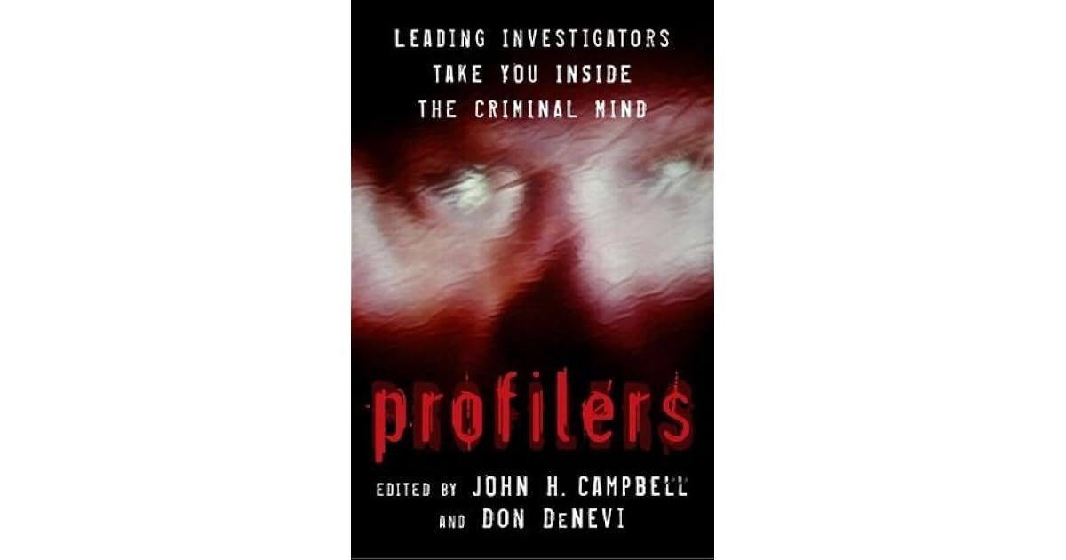 Profilers: Leading Investigators Take You Inside The Criminal Mind by ...
