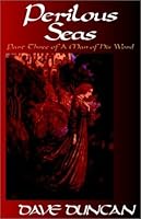 Perilous Seas (A Man of His Word, #3) by Dave Duncan