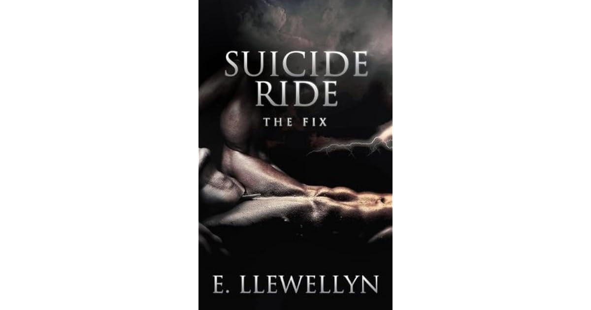 Suicide Ride: The Fix (Suicide Ride #2) by E. Llewellyn