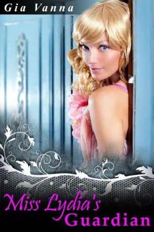 Miss Lydia's Guardian by Gia Vanna
