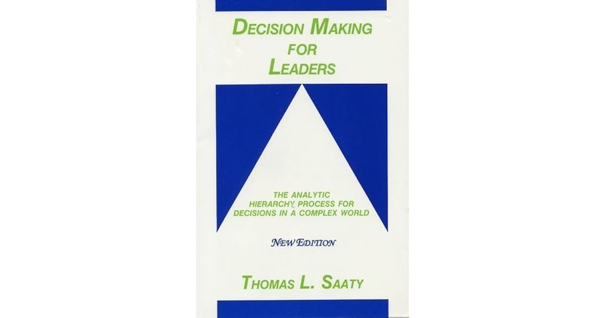 Decision Making for Leaders: The Analytic Hierarchy Process for ...