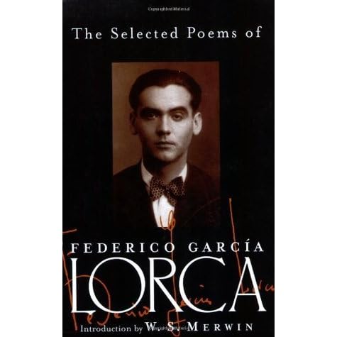 The Selected Poems by Federico García Lorca — Reviews, Discussion ...