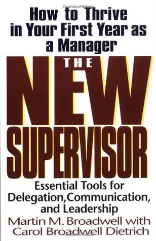 The New Supervisor: How to Thrive in Your First Year as a Manager by ...
