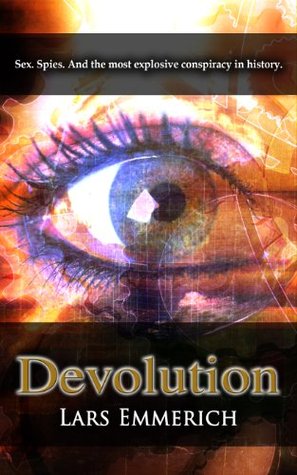 Devolution (Devolution Trilogy, #1) by Lars Emmerich