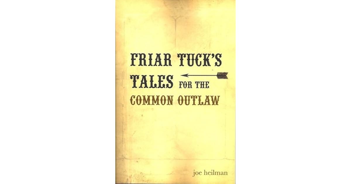 Friar Tuck's Tales for the Common Outlaw by Joseph Patrick Heilman